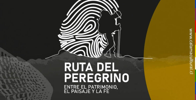 INVITAN A LA COMUNIDAD A SER PARTE DE "LA RUTA DEL PEREGRINO CALAMA-AYQUINA, ENTRE EL PAISAJE ...